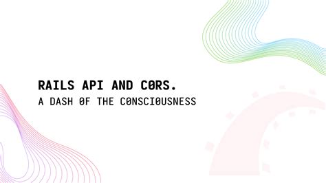 Rails Api And Cors A Dash Of Consciousness The Codest