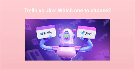 Trello Vs Jira Which One To Choose Plaky