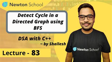 Detect Cycle In A Directed Graph Using Bfs Graph Episode 83 Shailesh Yogendra Dsa With