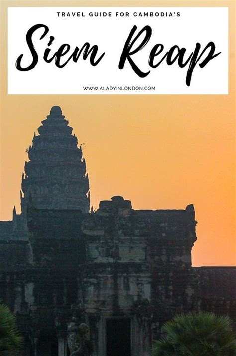 Siem Reap Travel Guide Best Things To Do In Siem Reap Cambodia
