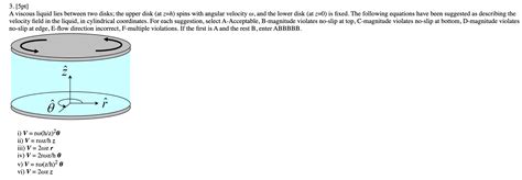 Solved A Viscous Liquid Lies Between Two Disks The Upper