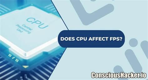 Gaming Performance Does Cpu Affect Fps Conscious Hacker