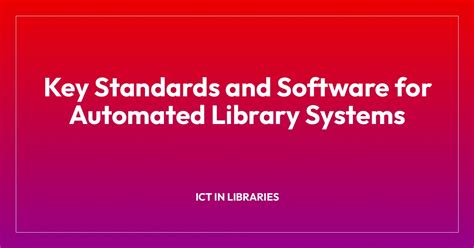 Key Standards And Software For Automated Library Systems Lis Library