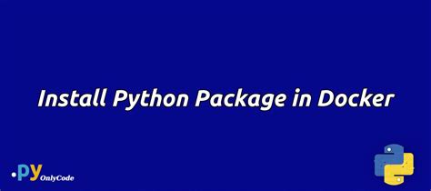 Install Python Package In Docker