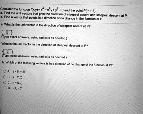 Consider The Function Flxyxa 6 And The Point P 13 Fid The Unit Vectors That Give The Direction