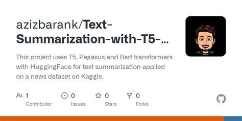 Github Azizbaranktext Summarization With T5 Pegasus And Bart