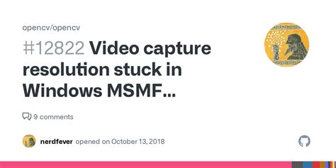 Video Capture Resolution Stuck In Windows MSMF Backend Issue 12822