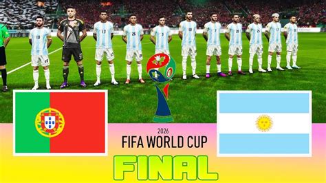 Portugal Vs Argentina Final Fifa World Cup 2026 Full Match All