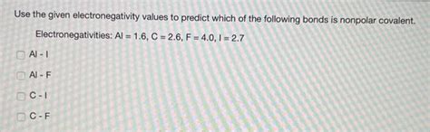 solved use the given electronegativity values to predict