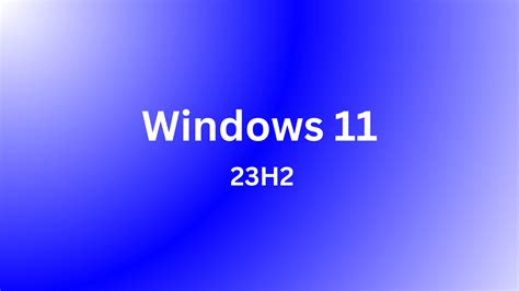 Windows Version H Unveiling The Anticipated Features Of The Upcoming Major Update