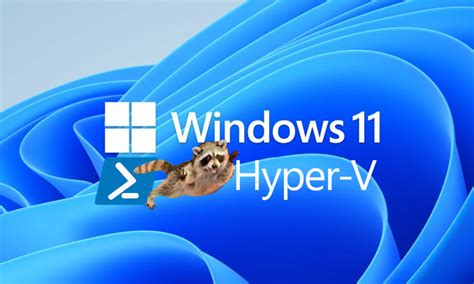 Step By Step How To Create A Windows 11 Vm On Hyper V Via Powershell