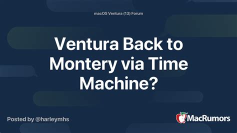 ventura back to montery via time machine macrumors forums