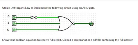 Solved Utilize Demorgans Law To Implement The Following