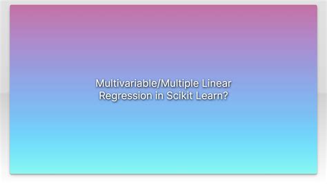 Multivariablemultiple Linear Regression In Scikit Learn Youtube