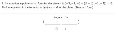 Solved 3 An Equation In Point Normal Form For The Plane A