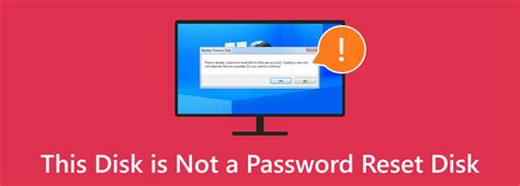 Why Disk Is Not A Password Reset Disk Solve The Problem Now