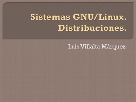 Ppt Sistemas Gnulinux Distribuciones Powerpoint Presentation Free