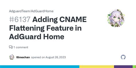 Adding Cname Flattening Feature In Adguard Home · Issue 6137 · Adguardteamadguardhome · Github