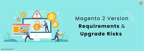 Magento 2 Version Requirements And Upgrade Risks Complete Guide