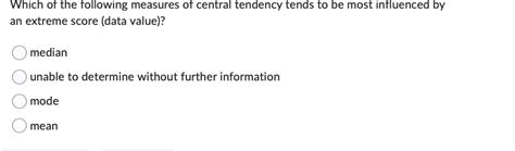 Solved Which Of The Following Measures Of Central Tendency