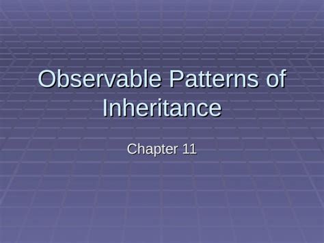 ppt ch11 lecture observable patterns of inheritance dokumen tips