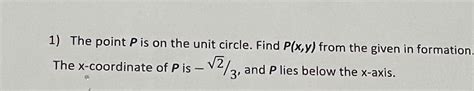 Solved The Point P Is On The Unit Circle Find P X Y Chegg