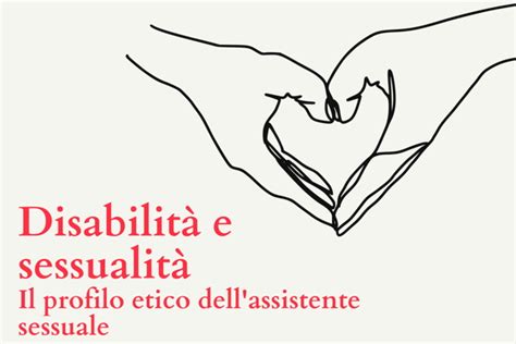 Disabilità E Sessualità Il Profilo Etico Dellassistente Sessuale