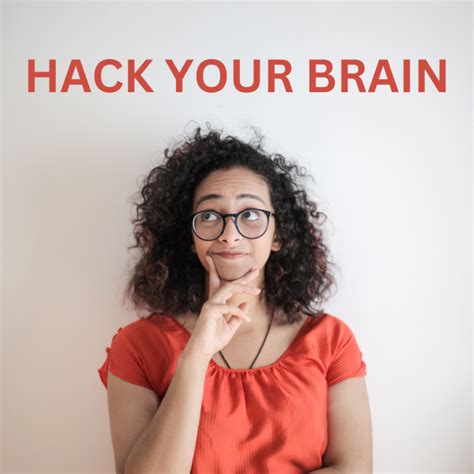 Hack Your Brain