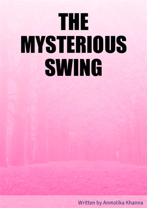 The Mysterious Swing By Anmolika Khanna Isbn 9789394848xxx