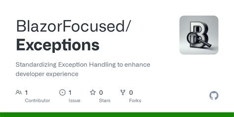 Github Blazorfocusedexceptions Standardizing Exception Handling To Enhance Developer Experience
