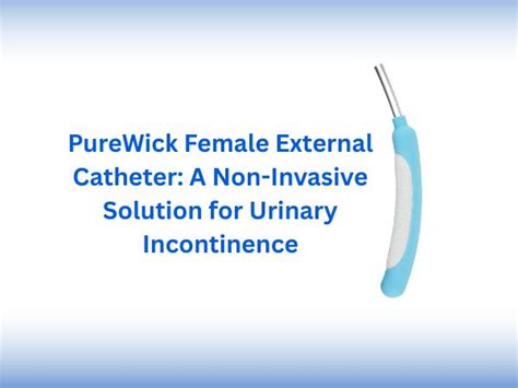 Purewick Female External Catheter A Non Invasive Solution