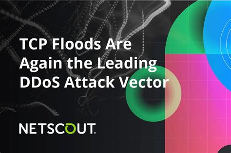 Tcp Floods Are Again The Leading Ddos Attack Vector Cyberwire Tcp Floods Are Again The Leading Ddos Attack Vector Cyberwire