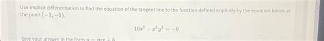 Solved Use Implicit Differentiation To Find The Equation Of Chegg
