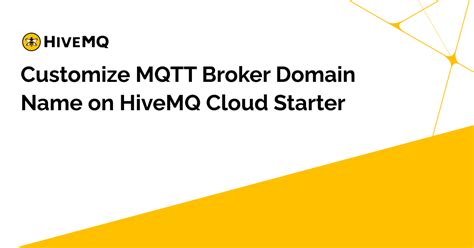 customize mqtt broker domain name on hivemq cloud starter