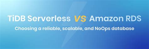 Tidb Serverless Vs Amazon Rds Why Choose A Serverless Database