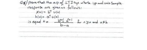 Solved Q6 Prove That The O P Of Lti Sys Whos I P And Unit
