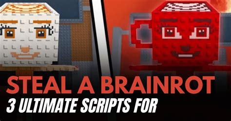 3 Powerful Steal A Brainrot Roblox Scripts Auto Steal And More