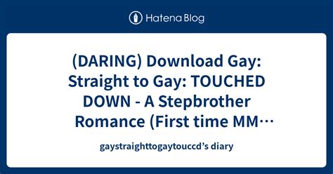 Daring Download Gay Straight To Gay Touched Down A Stepbrother Romance First Time Mm