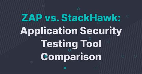 Zap Vs Stackhawk Dast Tool Comparison