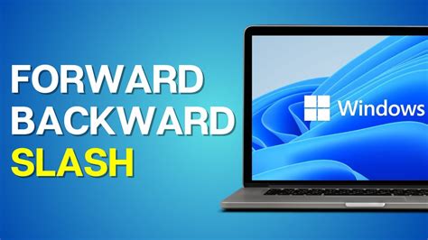 How To Type Forward Or Backward Slash On Windows Keyboard Youtube