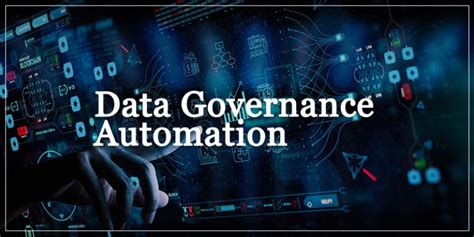 Automation Promises To Revolutionize Data Governance And Vice Versa