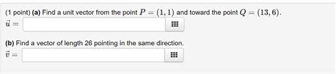 solved 1 point a find a unit vector from the point p