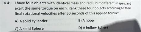 solved 4 4 have four objects with identical mass and radii but