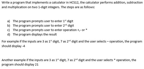 Solved Write A Program That Implements A Calculator In Chegg Com