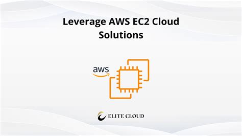 Leverage Aws Ec2 Cloud Solutions Why Its Important