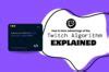 How Twitch S Algorithm Actually Works Explained The SocioBlend Blog