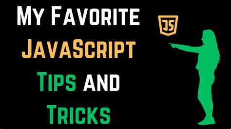 My Top 10 Favorite Javascript Tips And Tricks By Emma Delaney Medium