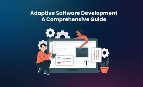 Adaptive Software Development A Comprehensive Guide