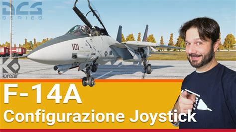 Dcs F 14 Tutorial [ita] 3 Configuazione Joystick Heatblur F 14 A B Youtube