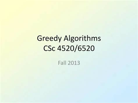 ppt greedy algorithms csc 4520 6520 powerpoint presentation free